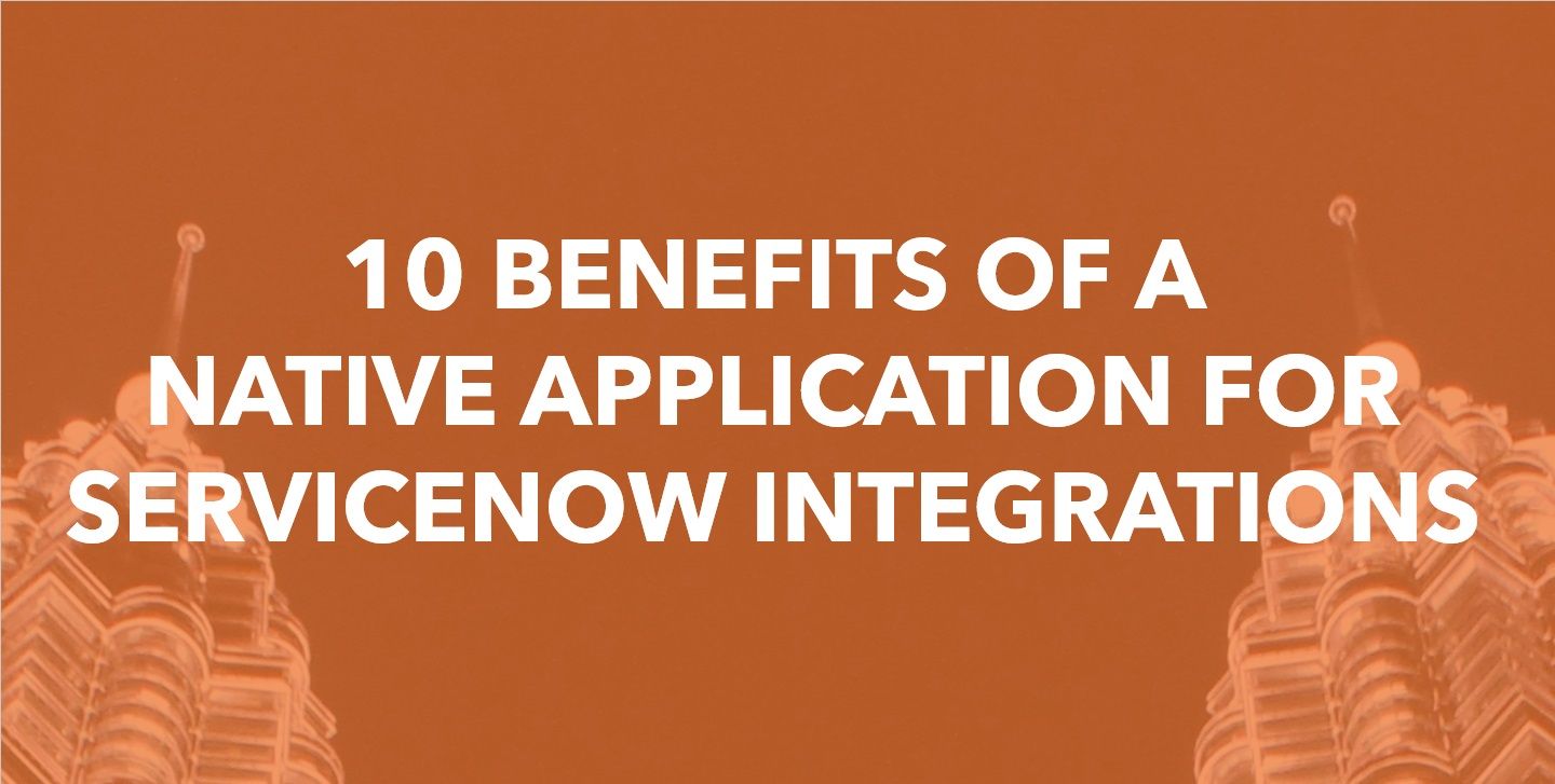 Infographic: 10 Benefits of a Native Application for ServiceNow ...