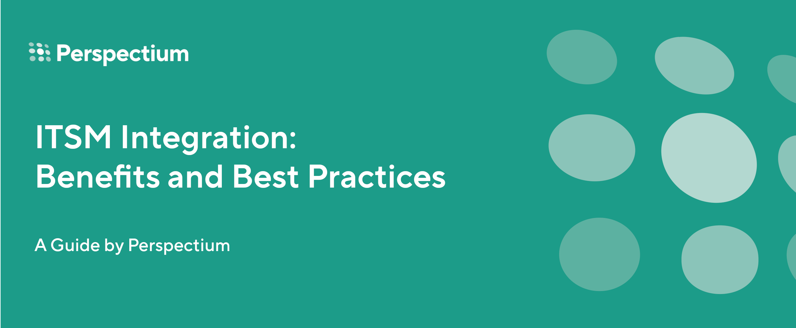 ITSM Integration Benefits and Best Practices - Perspectium
