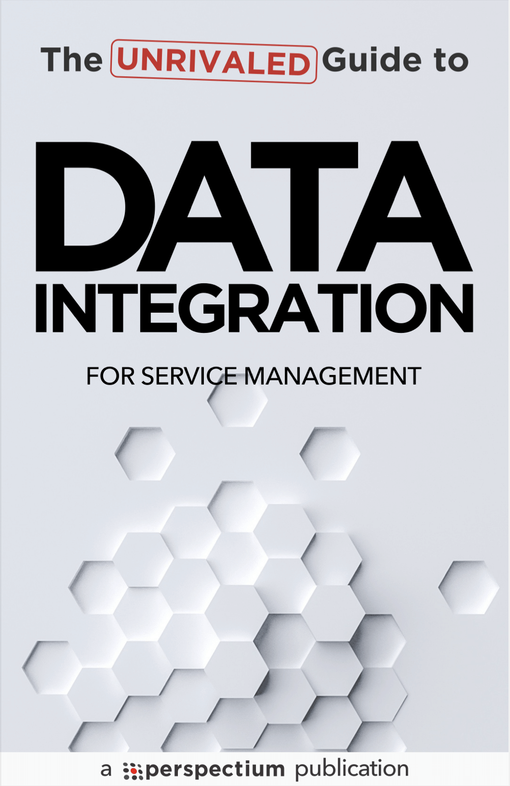 The Unrivaled Guide to Data Integration for Service Management