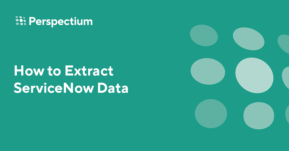 How to Extract ServiceNow Data - Perspectium