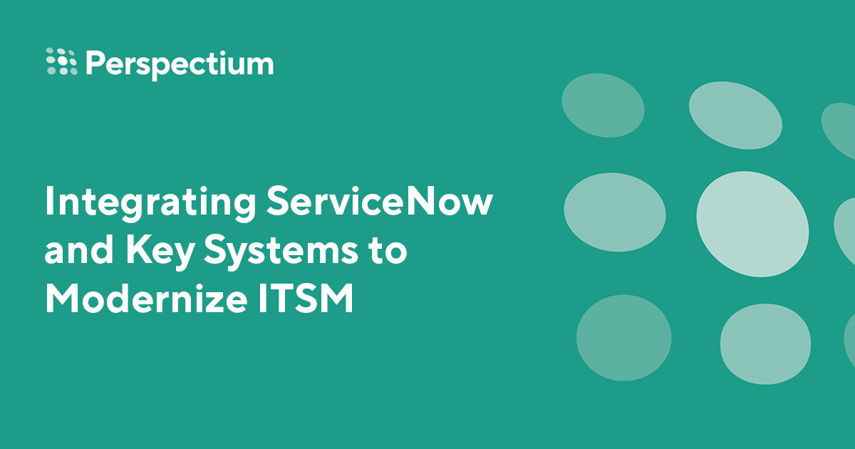 Integrating Servicenow And Key Systems To Modernize Itsm Perspectium