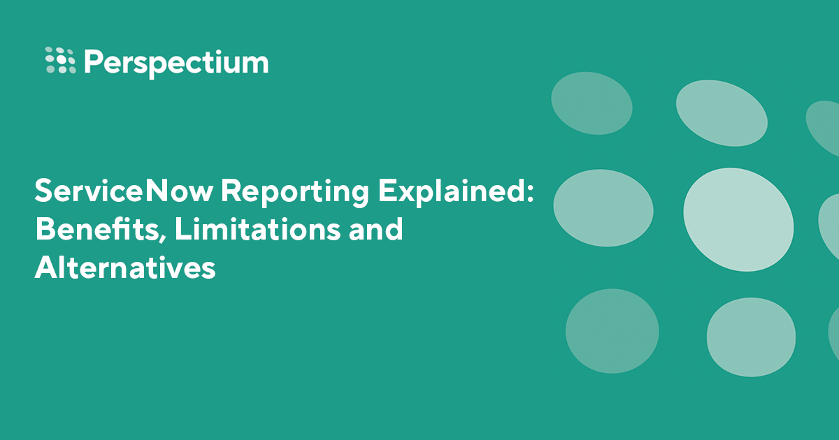 ServiceNow Reporting Explained: Benefits, Limitations & Alternatives ServiceNow Reporting Explained: Benefits, Limitations & Alternatives