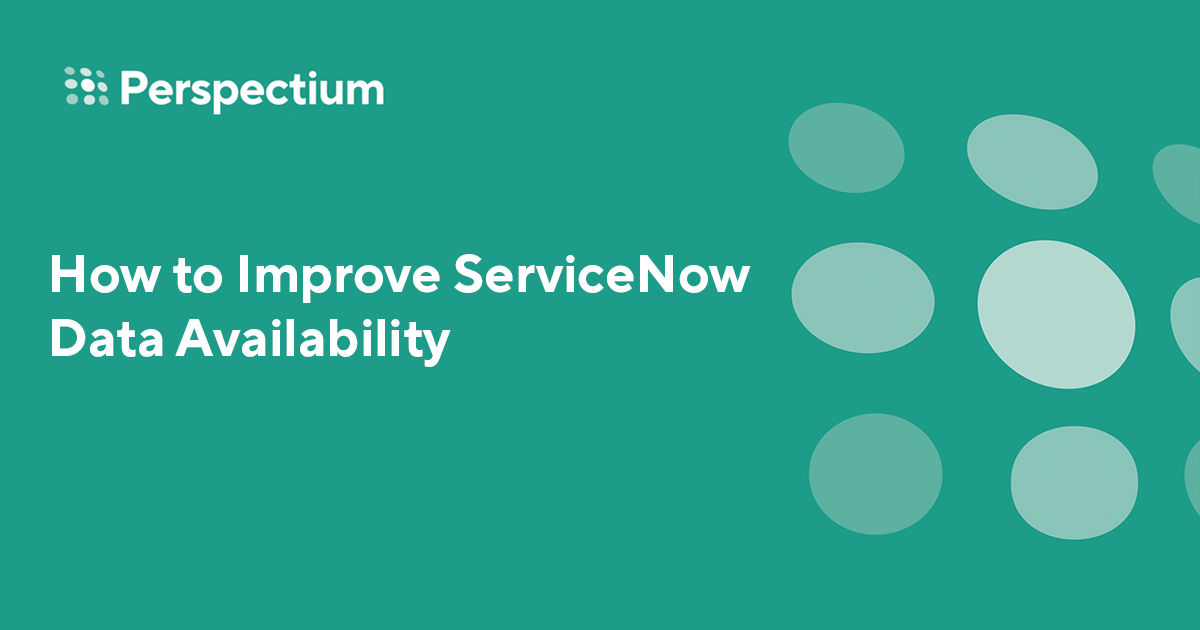 How to Improve ServiceNow Data Availability - Perspectium
