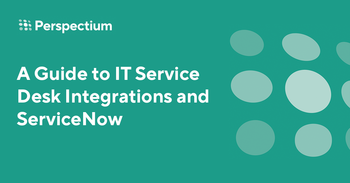 A Guide to IT Service Desk Integrations - Perspectium