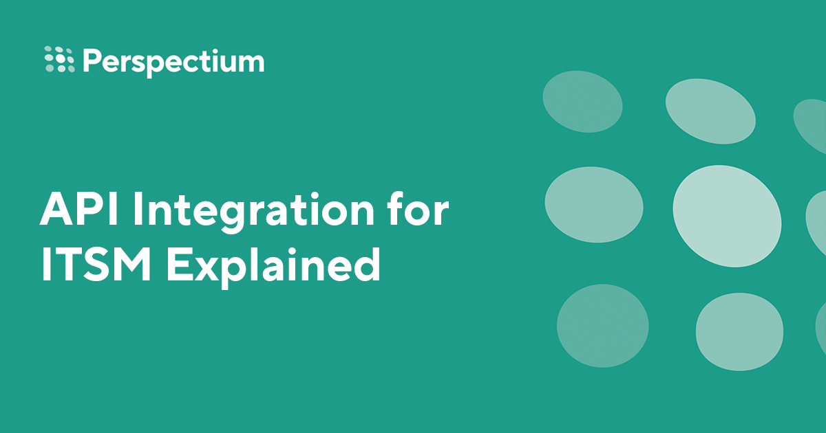 API Integration for ITSM Explained - Perspectium