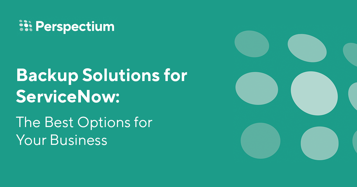 The Best Backup Solutions for ServiceNow