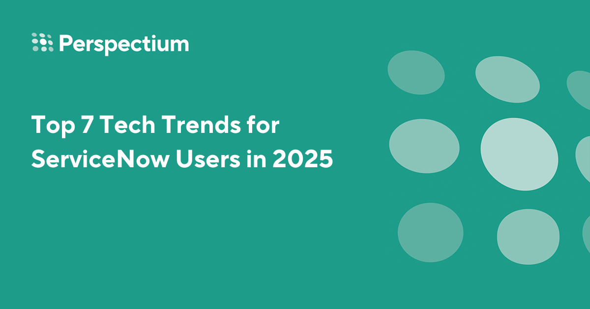 Top 7 Tech Trends for ServiceNow Users in 2025 - Perspectium