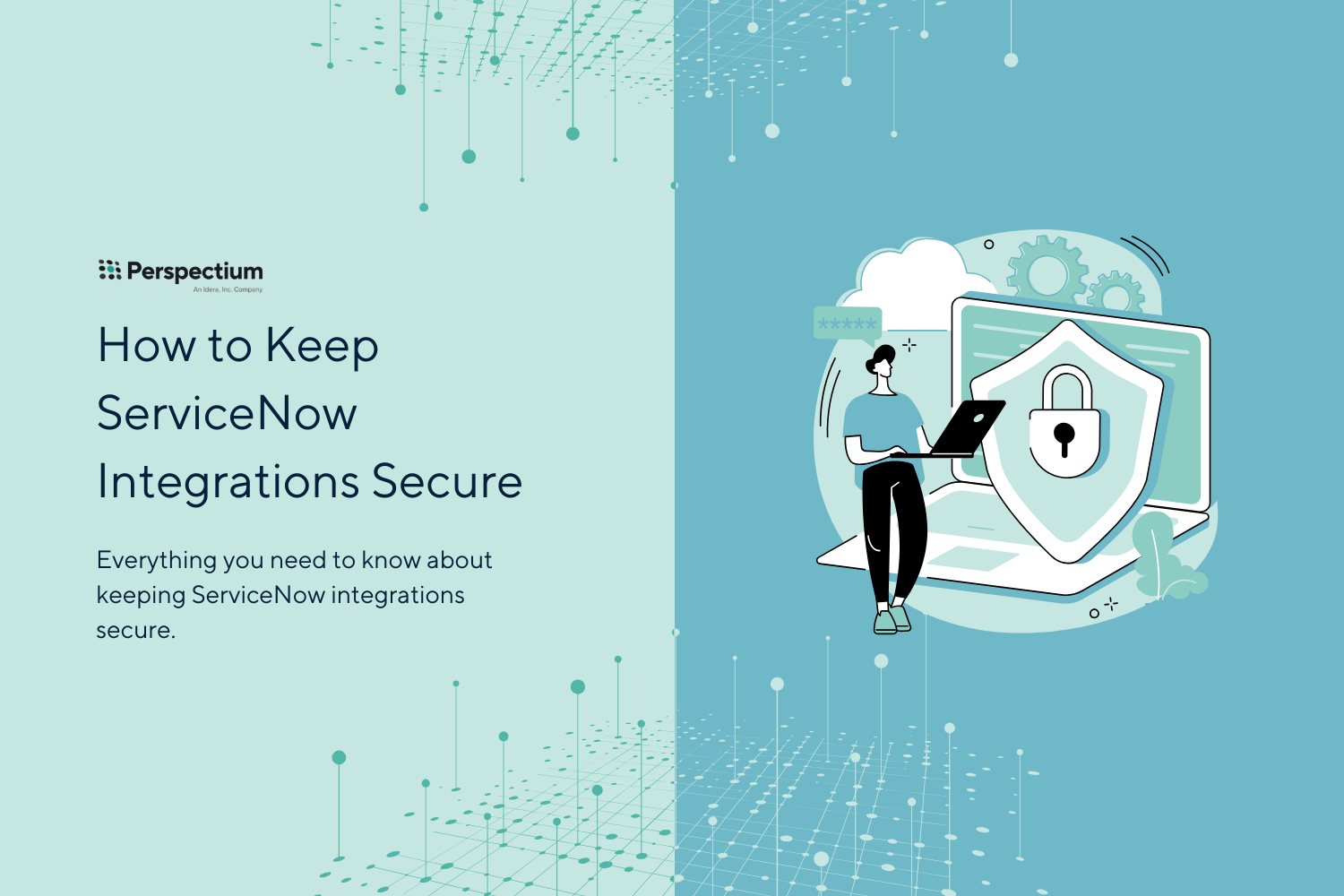 Keeping Your ServiceNow Integrations Secure - Perspectium