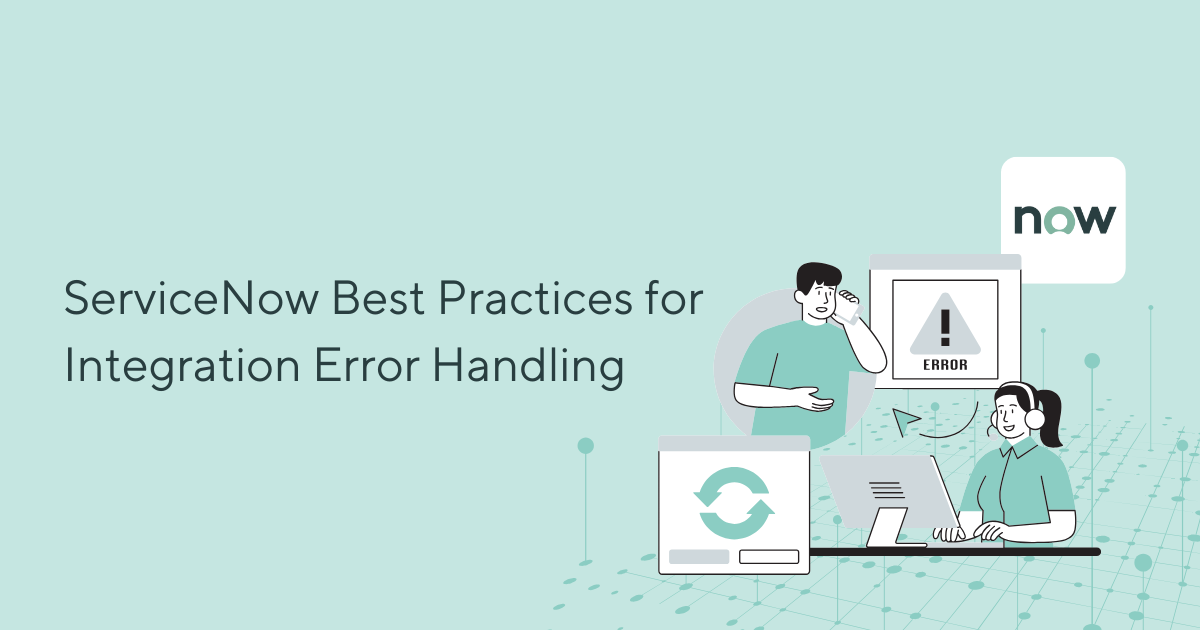 ServiceNow Best Practices for Integration Error Handling - Perspectium