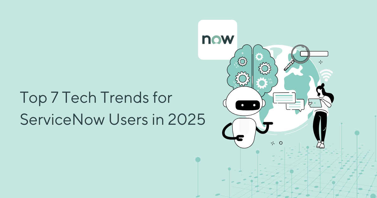 Top 7 Tech Trends for ServiceNow Users in 2025 - Perspectium
