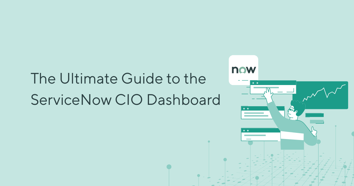The Ultimate Guide to the ServiceNow CIO Dashboard