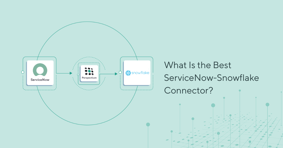 What Is The Best ServiceNow Snowflake Connector? - Perspectium
